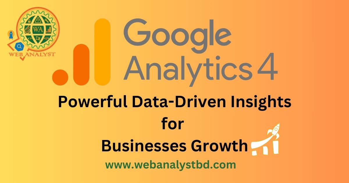 Google Analytics 4 (GA4): Powerful Data-Driven Insights for Business ...